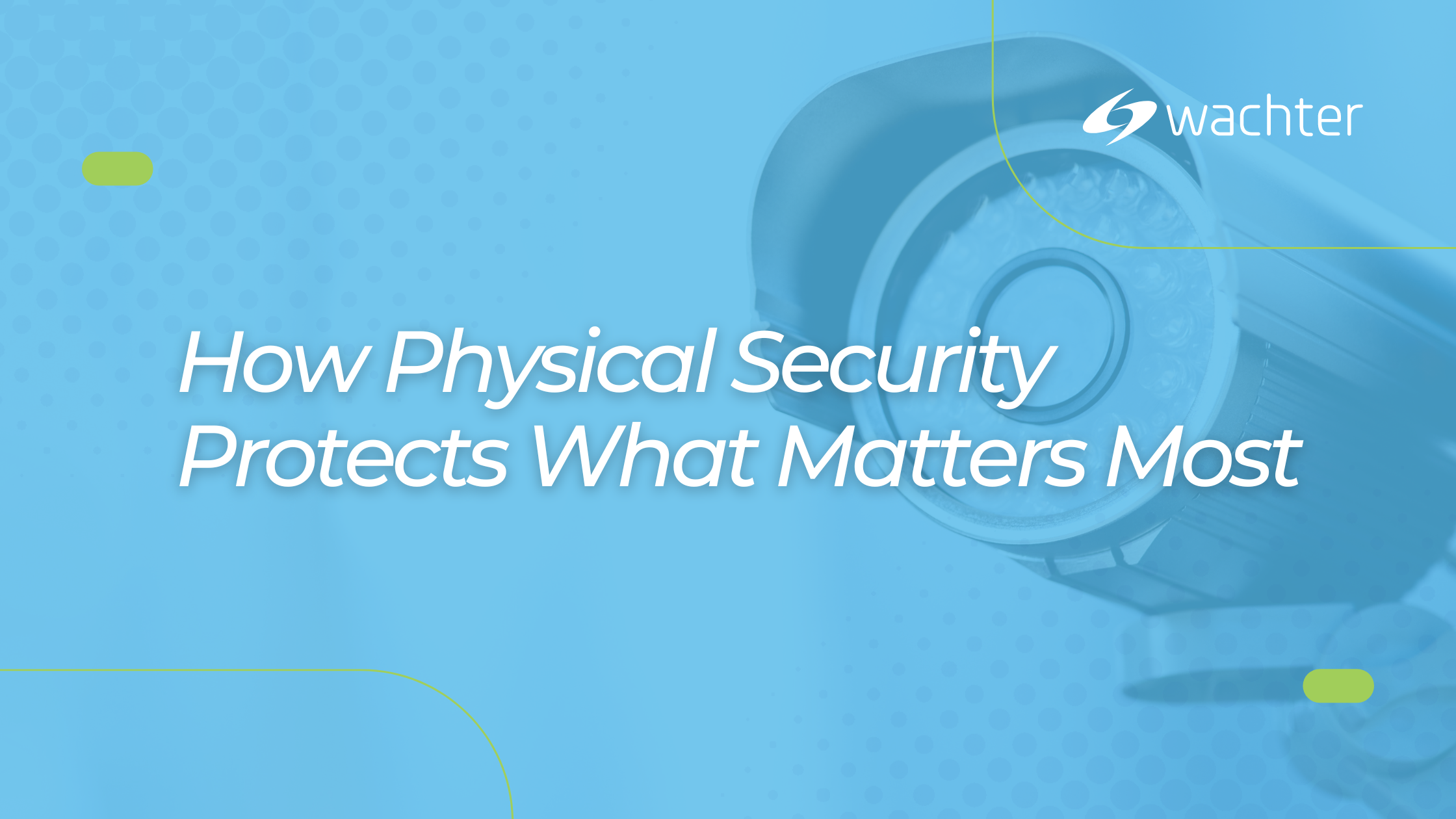 How Physical Security Protects What Matters Most