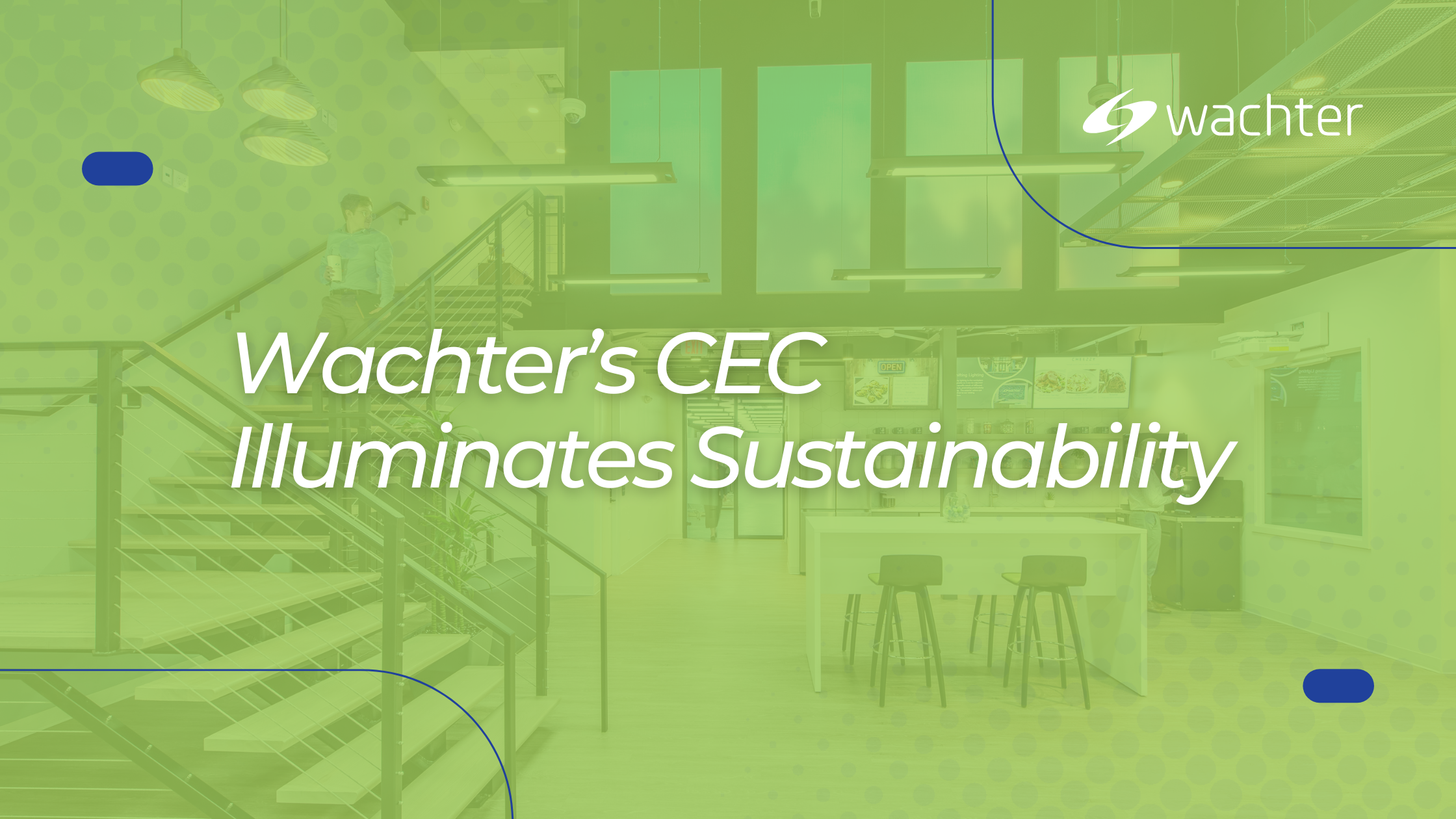 Wachter’s Customer Experience Center Illuminates Sustainability