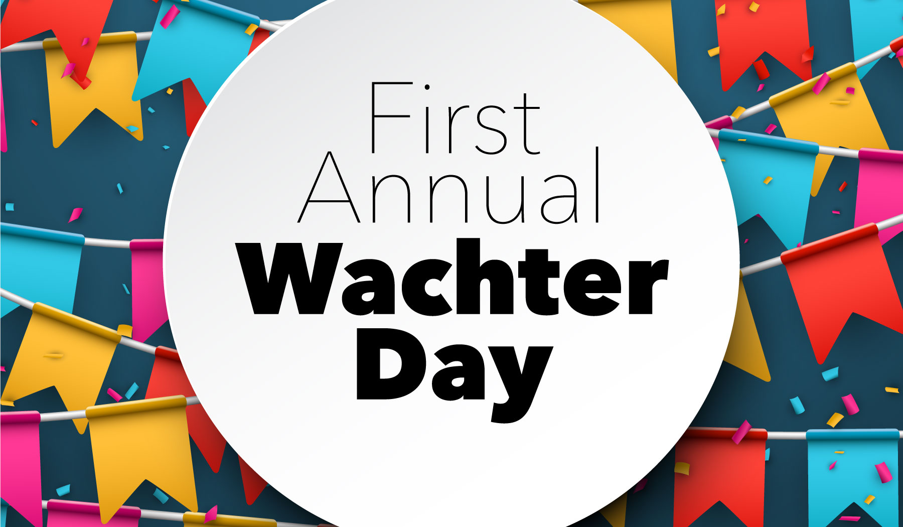 Introducing Wachter Day!